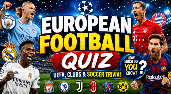 European Football Quiz | UEFA, Clubs & Soccer Trivia